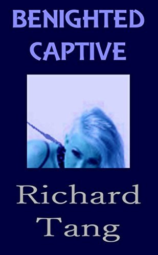 Benighted Captive by Richard Tang | Goodreads