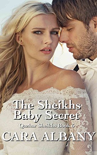 The Sheikh's Baby Secret (Qazhar Sheikhs, #6) by Cara Albany | Goodreads