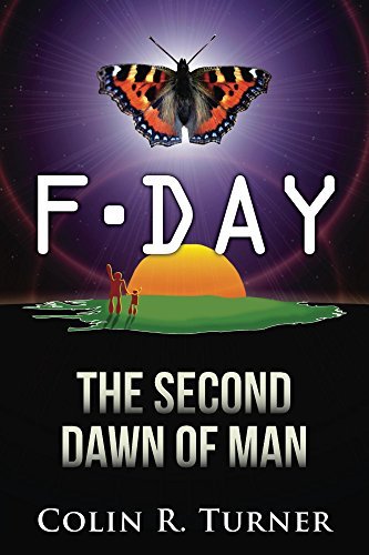 F-Day: The Second Dawn Of Man by Colin R. Turner | Goodreads