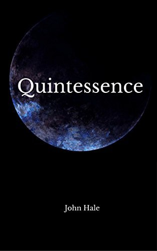 Quintessence by John Hale | Goodreads