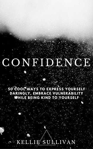 Confidence : 5O Cool Ways To Express Yourself Daringly, Embrace ...
