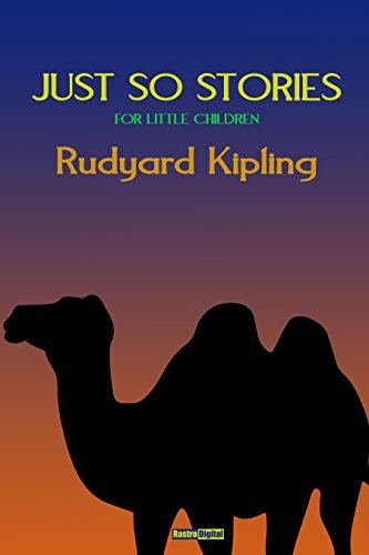 Just so Stories (With Notes)(Biography)(Illustrated): For Little ...