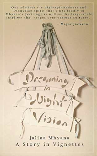 Dreaming in Night Vision: A Story in Vignettes by Jalina Mhyana | Goodreads