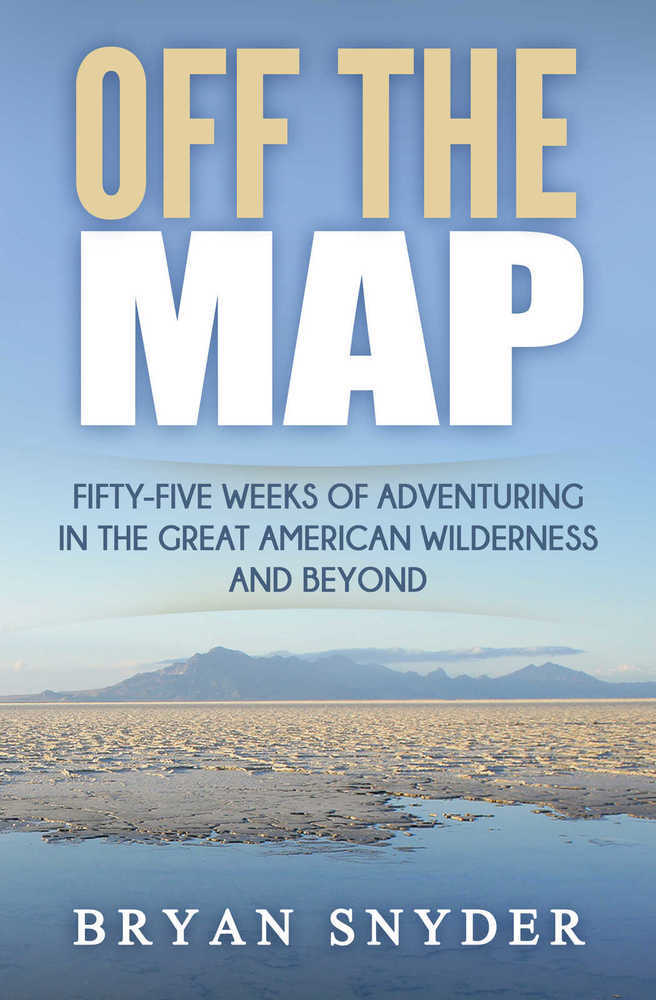 Off The Map: Fifty-five Weeks of Adventuring in the Great American ...