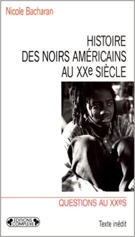Histoire des noirs américains (Questions au XXe siècle) by Nicole ...