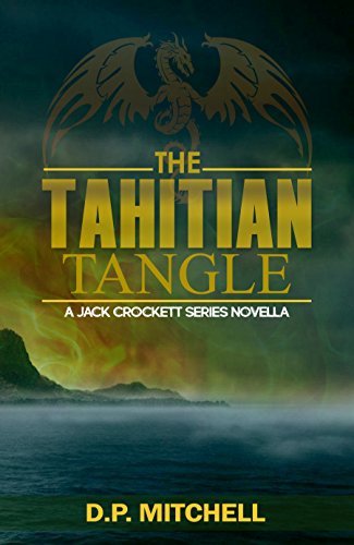 The Tahitian Tangle: A Jack Crockett Series Novella by D.P. Mitchell ...