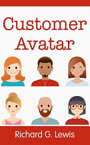 Customer Avatar: Define Your Ideal Customer Profile (Exploit Facebook's "Audience Insights" to ...