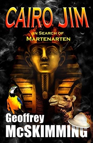 Cairo Jim in Search of Martenarten: A Tale of Archaeology, Adventure ...