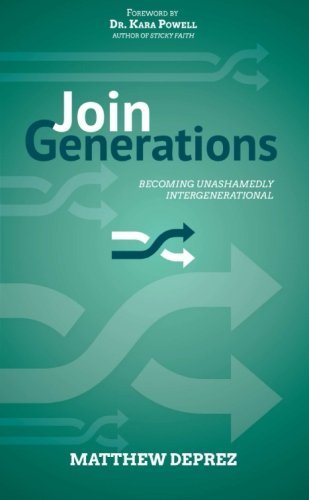Join Generations: Becoming Unashamedly Intergenerational by Matthew ...