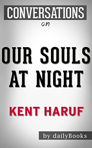 Our Souls at Night: A Novel By Kent Haruf | Conversation Starters by ...