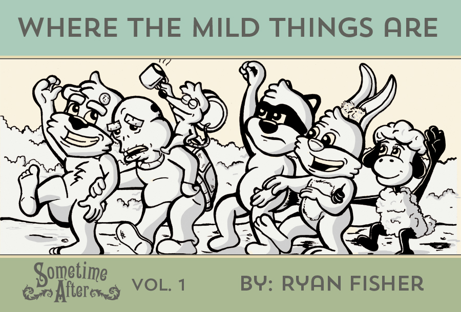 Where the Mild Things Are: Sometime After Vol. 1 by Ryan Fisher | Goodreads