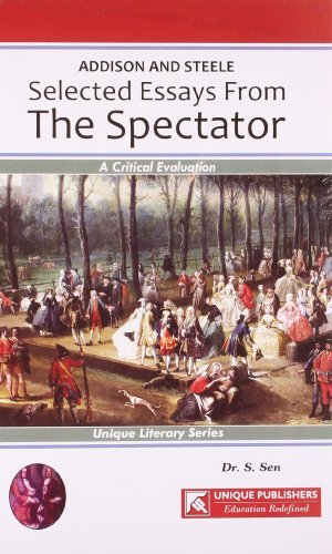 Addison & Steele: Selected Essays from the Spectator by S. Sen | Goodreads