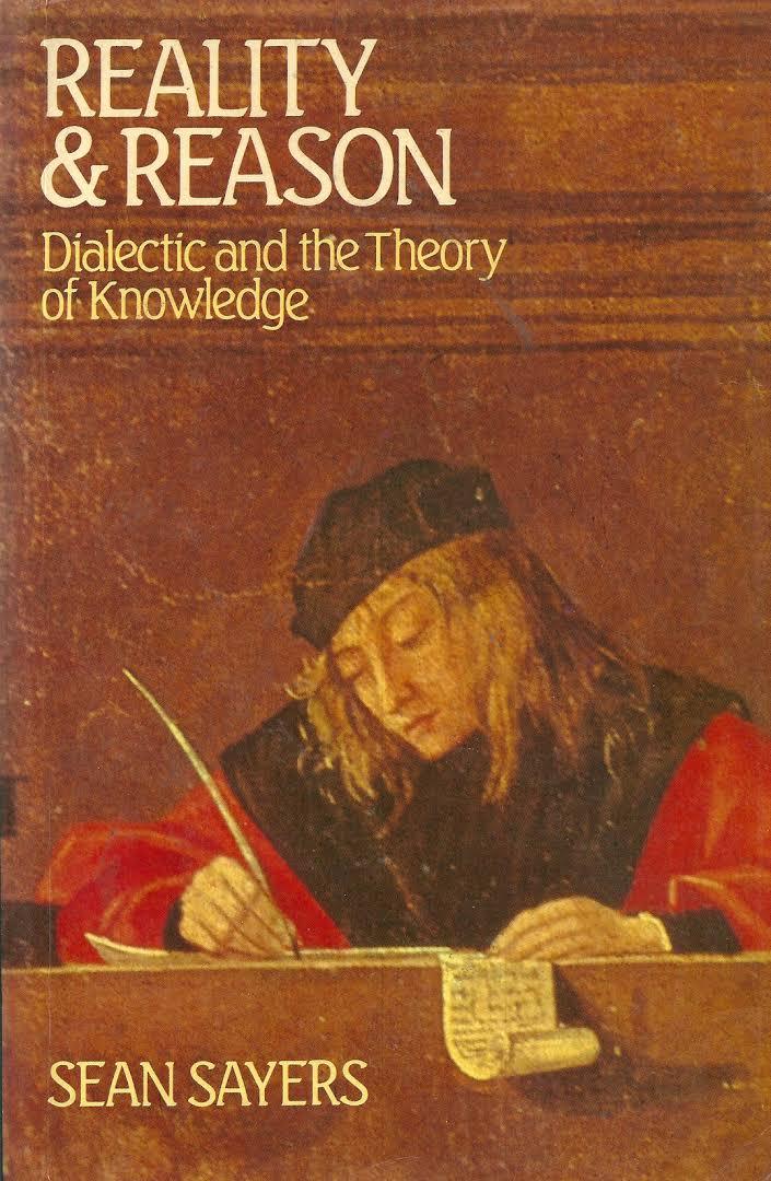 Reality and Reason. Dialectic and the Theory of Knowledge by Sean ...