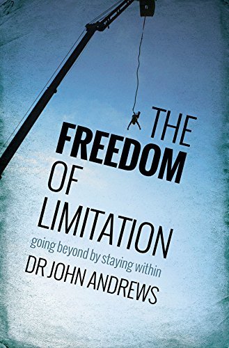 The Freedom of Limitation: Going beyond by staying within by John ...