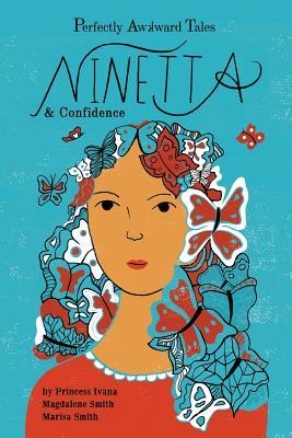 Perfectly Awkward Tales: Ninetta & Confidence by Princess Ivana | Goodreads