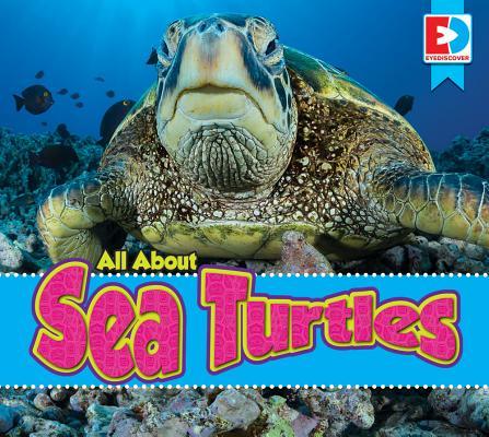 All About Sea Turtles (Eyediscover) by Katie Gillespie | Goodreads