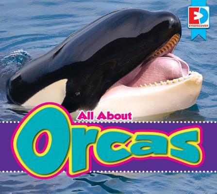 All About Orcas (Eyediscover, 6) by Eric Doty | Goodreads