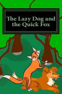 The Lazy Dog and the Quick Fox by Rebecca Rose Orton | Goodreads