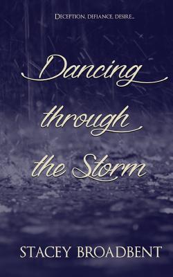 Dancing Through the Storm by Stacey Broadbent | Goodreads