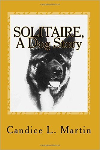 SOLITAIRE, A Dog Story by Candice L. Martin | Goodreads