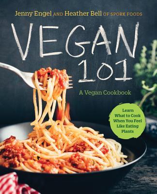 Vegan 101: A Vegan Cookbook: Learn to Cook Plant-Based Meals that ...