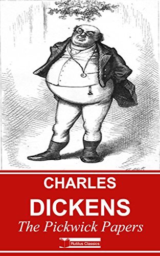 The Pickwick Papers (Illustrated and Annotated) by Charles Dickens ...