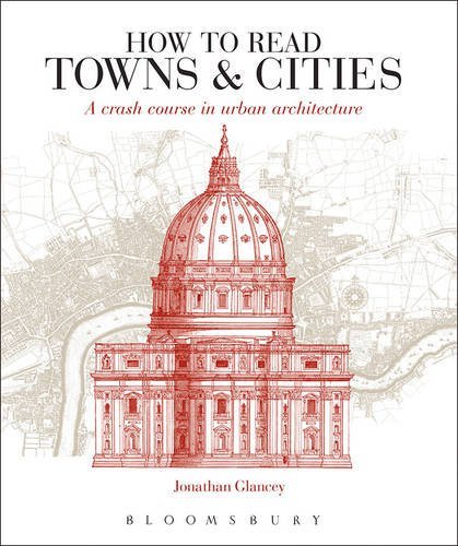 How to Read Towns and Cities: A Crash Course in Urban Architecture by ...