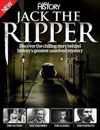 All About History: Jack the Ripper: Discover the Chilling Story Behind ...