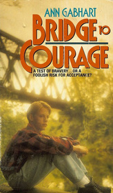 Bridge to Courage by Ann H. Gabhart | Goodreads