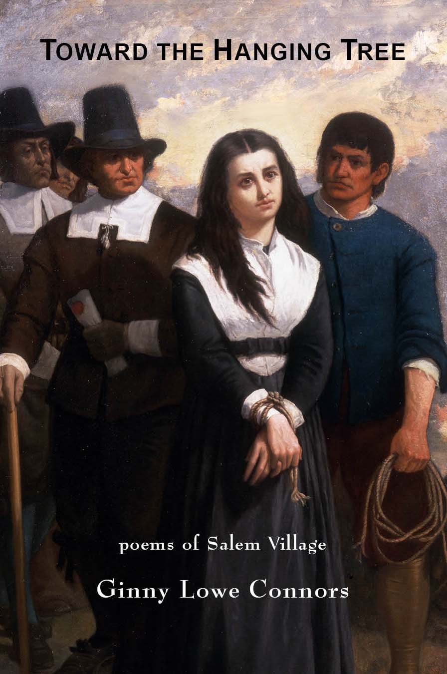 Toward the Hanging Tree: Poems of Salem Village by Ginny Lowe Connors ...