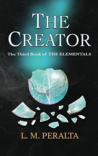 The Creator (The Elementals #3) by L.M. Peralta | Goodreads