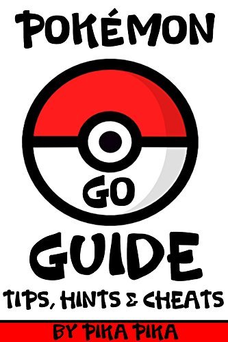 Pokémon GO: The Unofficial Ultimate Guide with Tips, Hints, Cheats ...