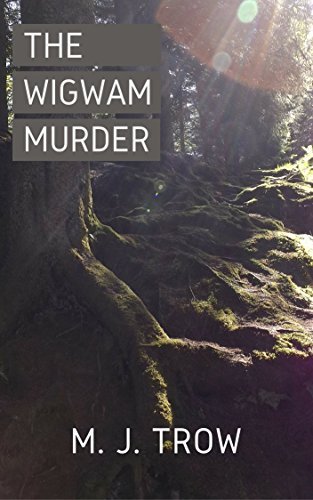 The Wigwam Murder by M.J. Trow | Goodreads