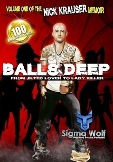 Balls Deep - From Jilted Lover to Lady Killer by Nick Krauser | Goodreads