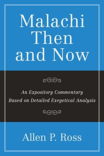 Malachi Than and Now: An Expository Commentary Based on Detailed ...