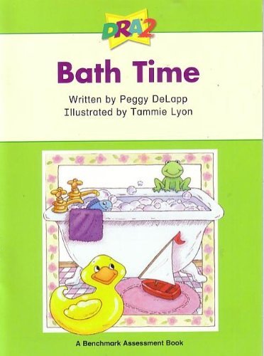 DRA2 Bath Time (Benchmark Assessment Book Level 2) by Peggy DeLapp ...