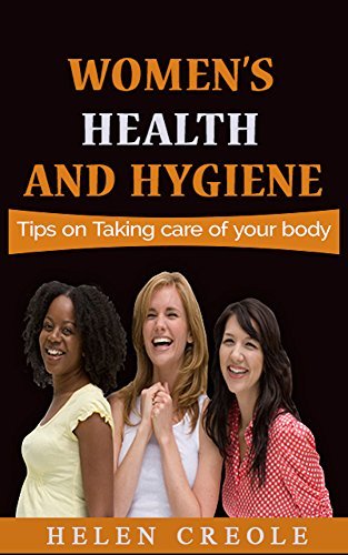 Women's Health And Hygiene by Helen Creole | Goodreads