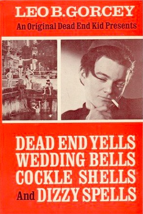 An Original Dead End Kid Presents: Dead End Yells, Wedding Bells ...
