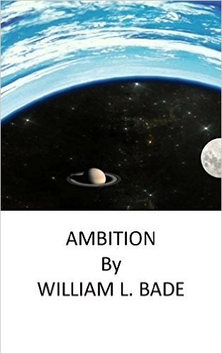 AMBITION by William L. Bade | Goodreads