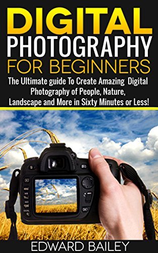 Digital Photography for Beginners by Edward Bailey | Goodreads