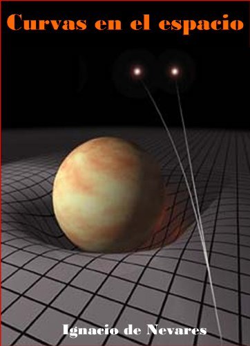 Curvas en el espacio (Spanish Edition) by Ignacio de Nevares | Goodreads