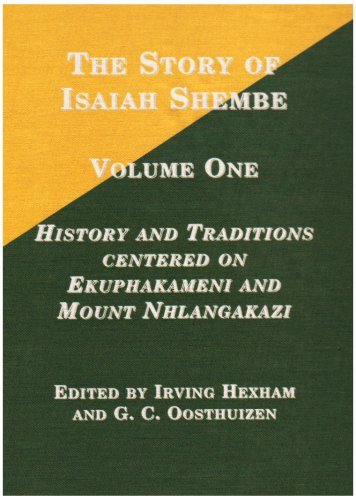 The Story of Isaiah Shembe, Volume One: History and Traditions Centered ...