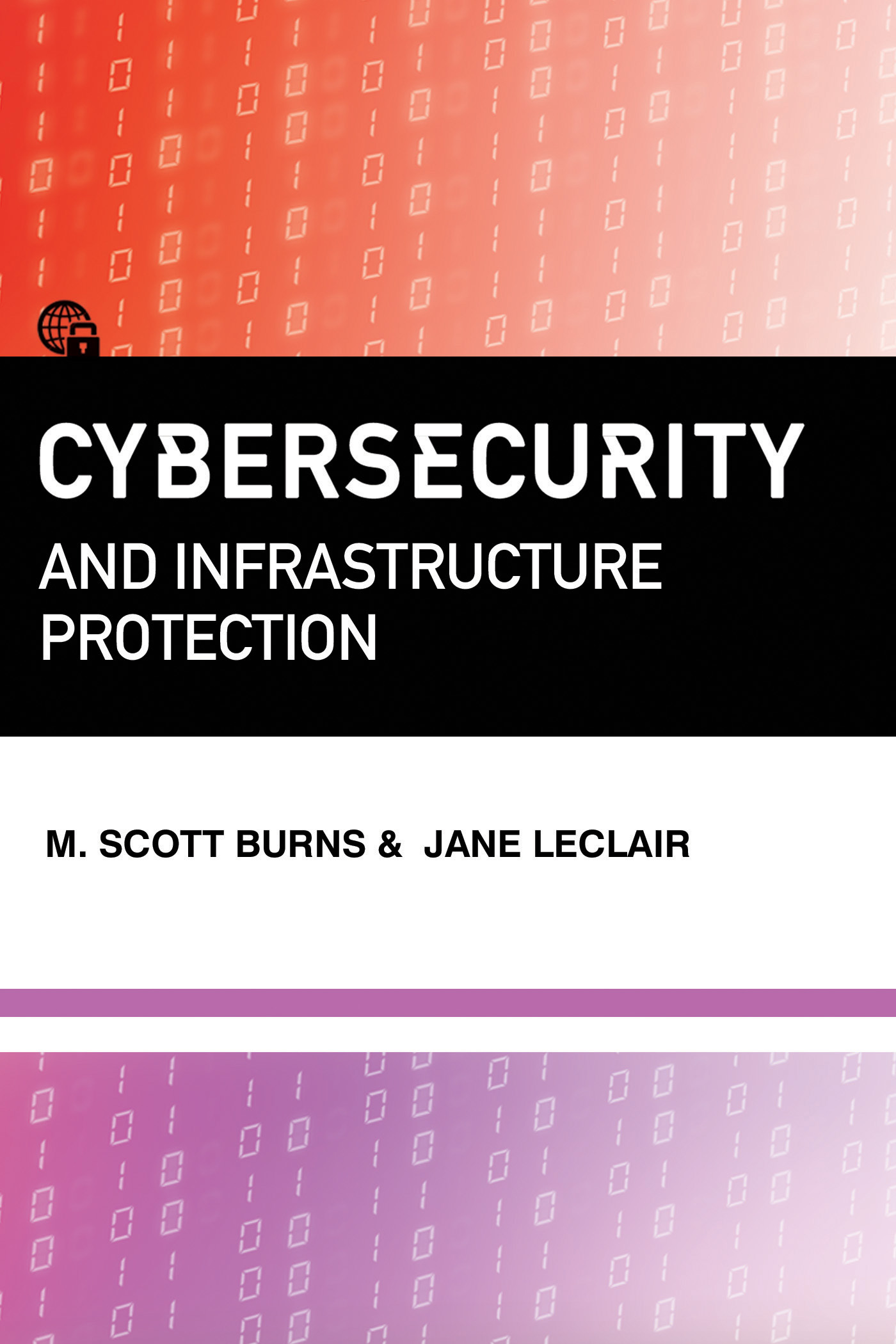 Cybersecurity and Infrastructure Protection by M. Scott Burns | Goodreads