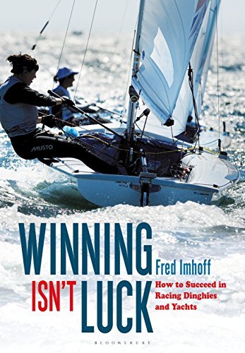 Winning Isn't Luck: How to Succeed in Racing Dinghies and Yachts by ...