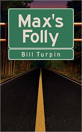 Max's Folly (128) (Essential Prose Series) by Bill Turpin | Goodreads