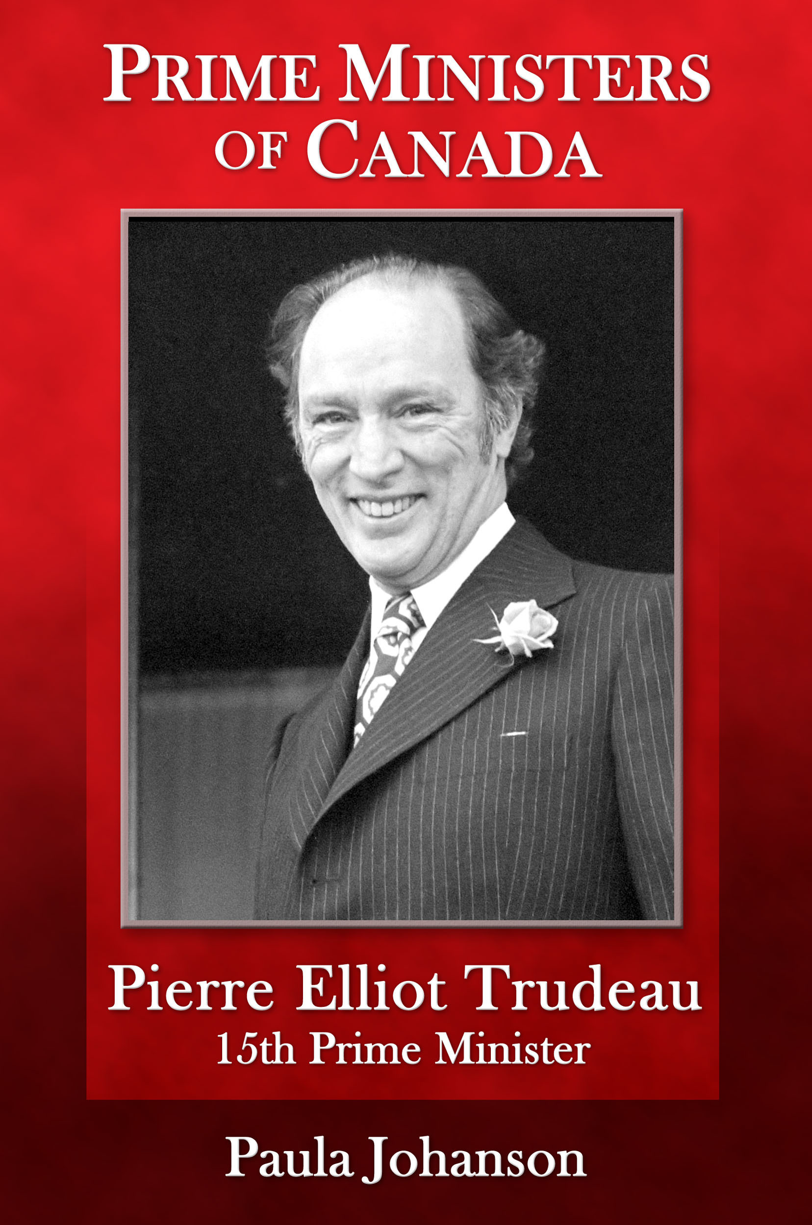 Pierre Elliott Trudeau by Paula Johanson | Goodreads