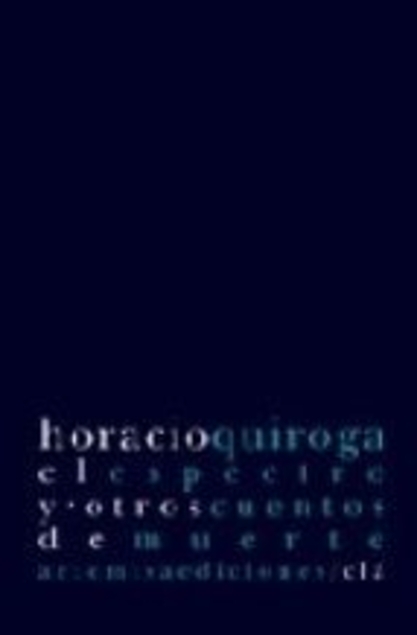 El espectro y otros cuentos de muerte by Horacio Quiroga | Goodreads