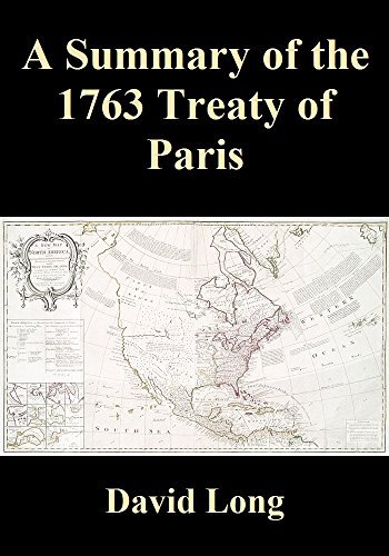 A Summary of the 1763 Treaty of Paris by David Long | Goodreads