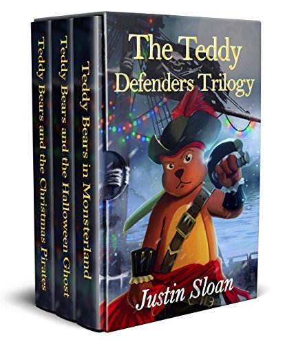 The Teddy Defenders Trilogy: Books 1-3 by Justin Sloan | Goodreads