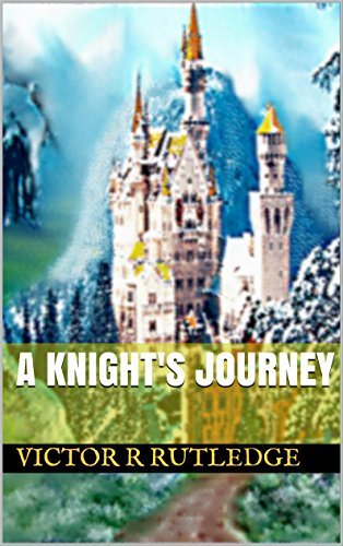 A Knight's Journey: One Knight, When he became a Baron by Victor R ...